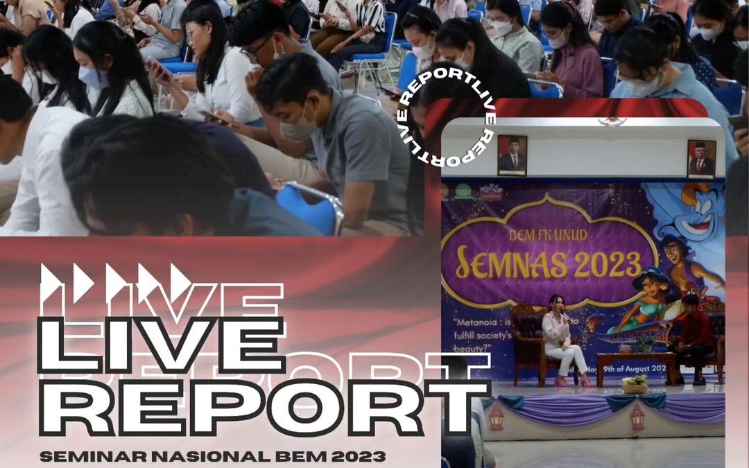Live Report- Seminar Nasional BEM FK Unud 2023 - BEM FK UNUD 2025 - Saptakarya Digdaya